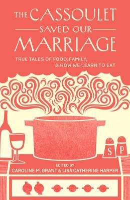 The Cassoulet Saved Our Marriage: True