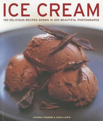 Ice Cream: 150 Delicious Recipes Show