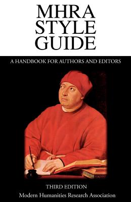 Mhra Style Guide. a Handbook for Authors