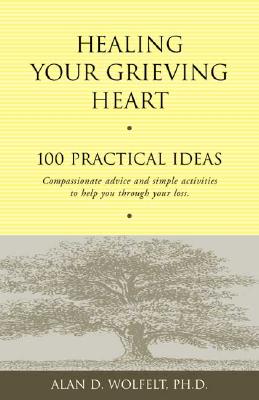 Healing Your Grieving Heart: 100