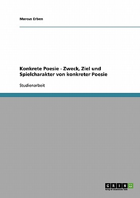Konkrete Poesie - Zweck, Ziel Und
