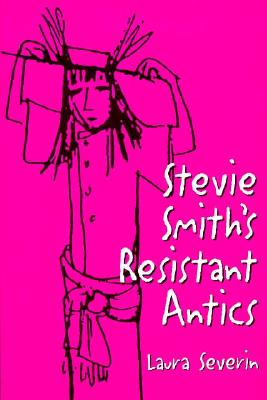 Stevie Smith's Resistant Antics