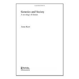 Genetics and Society: A Sociology of