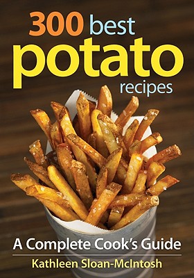 300 Best Potato Recipes: A Complete