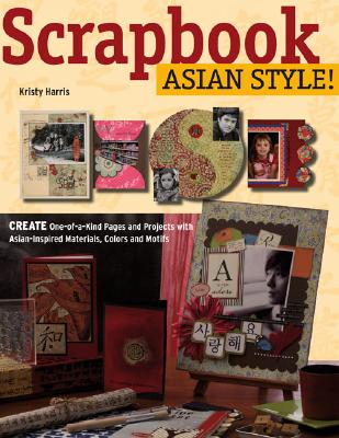 Scrapbook Asian Style!: Creat