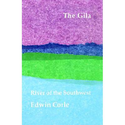 The Gila: River of the Southwest