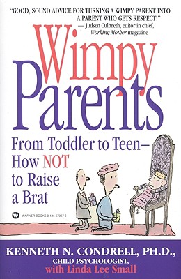 Wimpy Parents: From Toddler to Teen-How