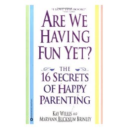 Are We Having Fun Yet?: The 16 Secrets