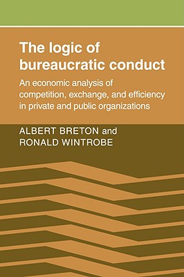 The Logic of Bureaucratic Conduct: An