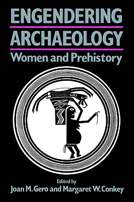 Engendering Archaeology - Women And