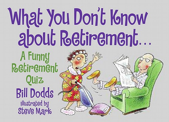 What You Don't Know about Retirement: A