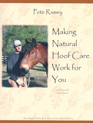 Making Natural Hoof Care Work for You: A