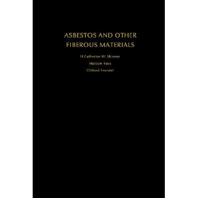 Asbestos and Other Fibrous Materials: Mineralogy, Crystal Chemistry, and Health Effects