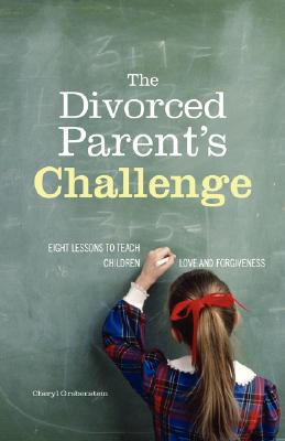 The Divorced Parent's Challenge: Eight