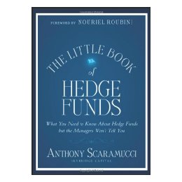 The Little Book Of Hedge Funds: What You