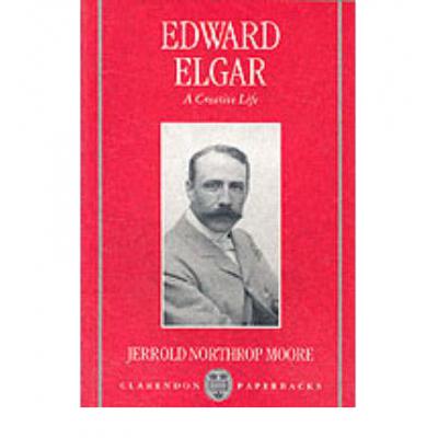 Edward Elgar: A Creative Life