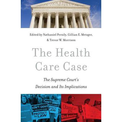 The Health Care Case: The Supreme Court's De...