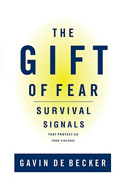The Gift of Fear: Survival Signals That