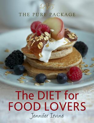 The Diet for Food Lovers: The Pure