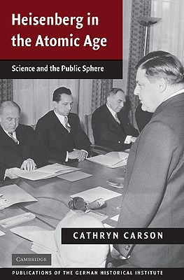 Heisenberg in the Atomic Age: Science