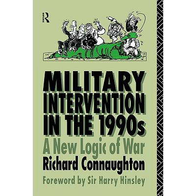 Military Intervention in the 1990s: A New Logic of War