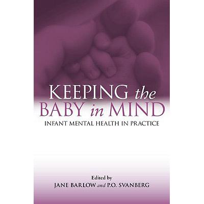 Keeping The Baby In Mind : Infant Mental Health in Practice