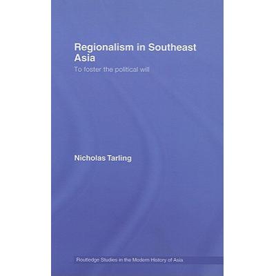 Regionalism in Southeast Asia: To Foster the...