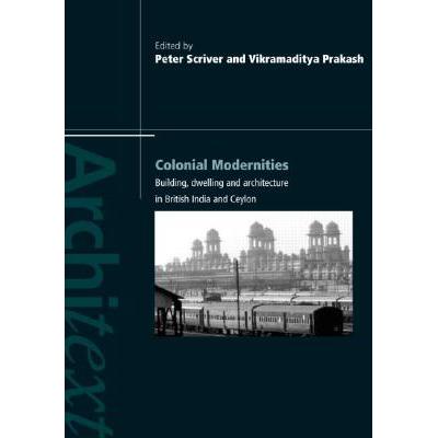 Colonial Modernities: Building, Dwelling and...