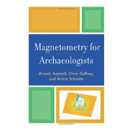 Magnetometry for Archaeologists