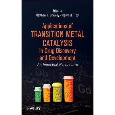Applications Of Transition Metal Catalysis In Drug Discovery And Development: An Industrial Pe...