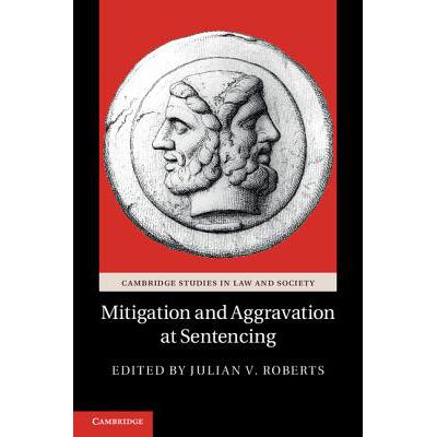 Mitigation and Aggravation at Sentencing: - ...