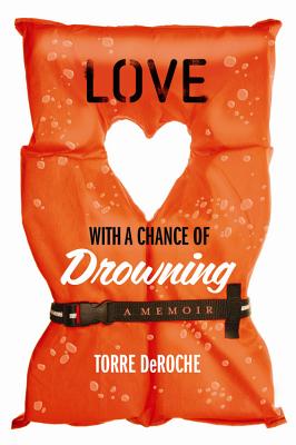 Love with a Chance of Drowning