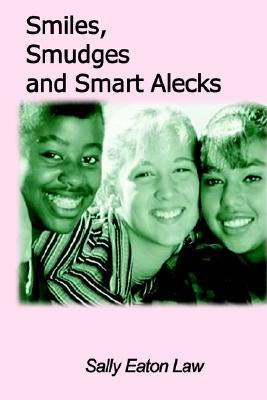 Smiles, Smudges and Smart Alecks