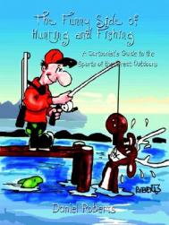 The Funny Side of Hunting and Fishing: A