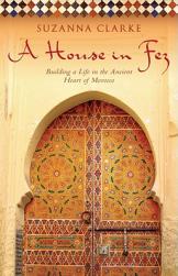 A House in Fez: Building a Life in the