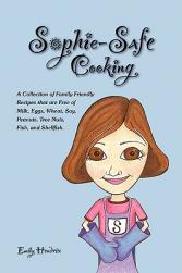 Sophie-Safe Cooking: A Collection of