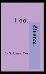 I Do...Divorce