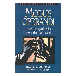 Modus Operandi: A Writer's Guide to How