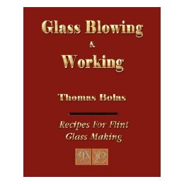 Glassblowing and Working -