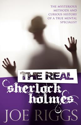 The Real Sherlock Holmes: The Mysterious