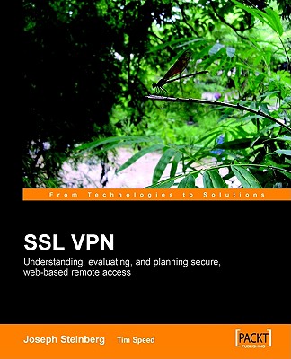 SSL VPN: Understanding, Evaluating and
