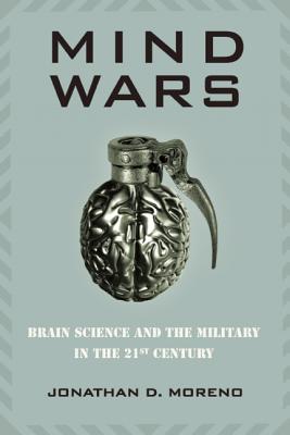 Mind Wars: Brain Science and the