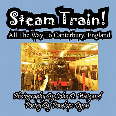 Steam Train! All the Way to Canterbury,