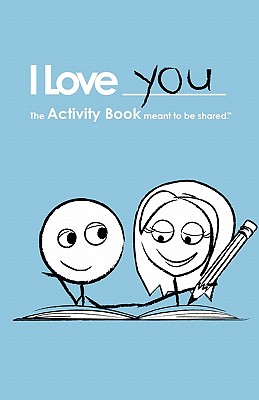 I Love You: The Activity Book Meant to