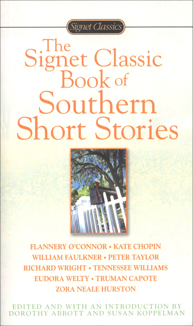 The Signet classic book of Southern short stories[经典美国南方短篇小说集]