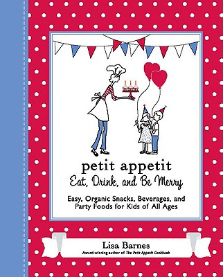 Petit Appetit: Eat, Drink, and Be Merry: