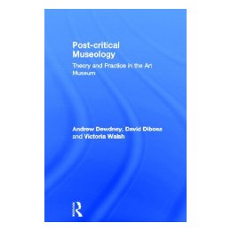 Post Critical Museology: Theory and