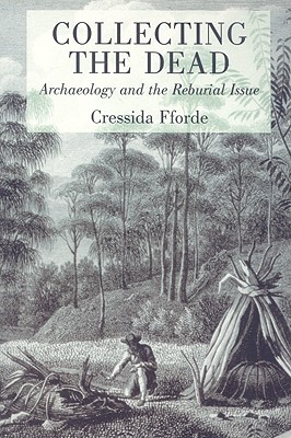 Collecting the Dead: Archaeology and the