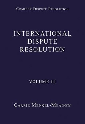 International Dispute Resolution: Volume III