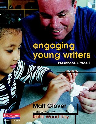 Engaging Young Writers, Preschool-Grade